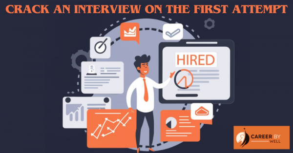 How to Crack An Interview in The First Attempt - CareerByWell